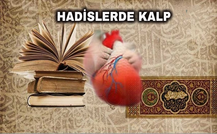 Hadislerde Kalp - MANEVİYAT - KEVSER KÜLTÜR MERKEZİ